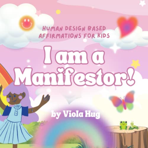 I am a Manifestor: Human Design Affirmations for your Manifestor Kid By ...