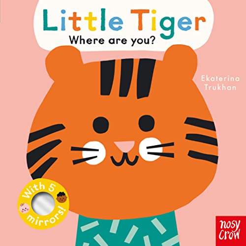 Baby Faces: Little Tiger, Where Are You? By Nosy Crow Ltd | World of ...