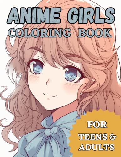 Anime Girls Coloring Book: Cute Anime Girls To Color For Teens and ...