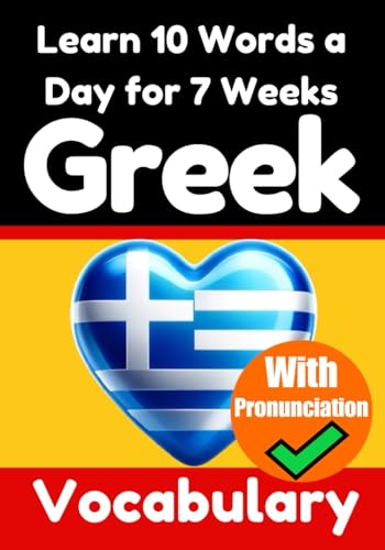 Greek Vocabulary Builder: Learn 10 Greek Words a Day for 7 Weeks the ...