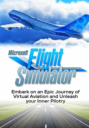 Microsoft Flight Simulator: Embark on an Epic journey of Virtual ...