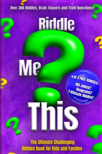 Riddle Me This: the Ultimate Challenging Riddles Book for Kids and ...