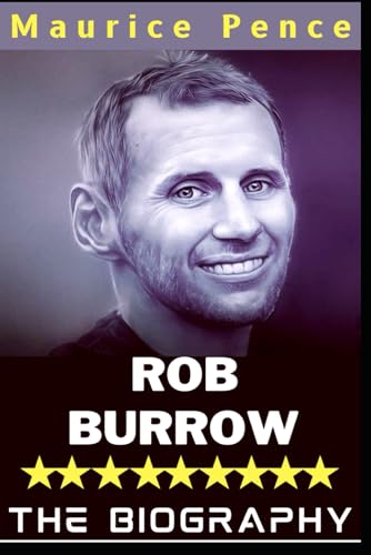 ROB BURROW BIOGRAPHY: The Ups and Downs of An English Former Rugby ...