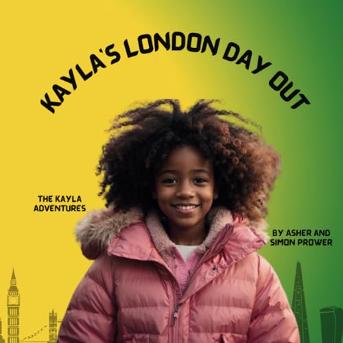 Kayla's London Day Out (The Kayla Adventures) By Simon Prower Asher ...