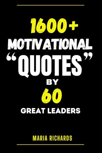 1600+ Motivational Quotes By 60 Great Leaders: Best Insprational Quotes ...