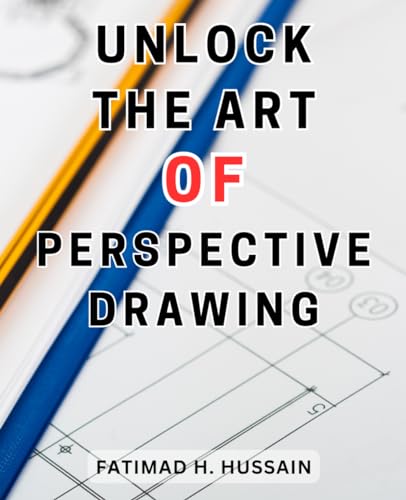 Unlock the Art of Perspective Drawing: Master the secrets of ...