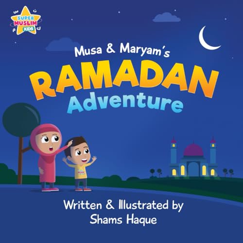 Musa & Maryam's Ramadan Adventure By Haque Shams | World of Books US