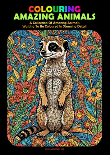 Colouring Amazing Animals: Discover a Wild Colouring Adventure ...