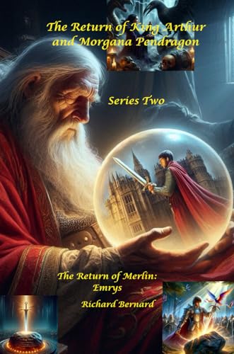 The Return of Merlin: Emrys: The Return of King Arthur and Morgana ...