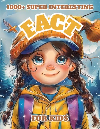 1000+ Super Interesting Facts For Kids: Explore the World with 1000 ...