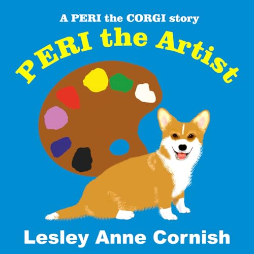 Peri the Artist: A Peri the Corgi story By Lesley Cornish| World of ...
