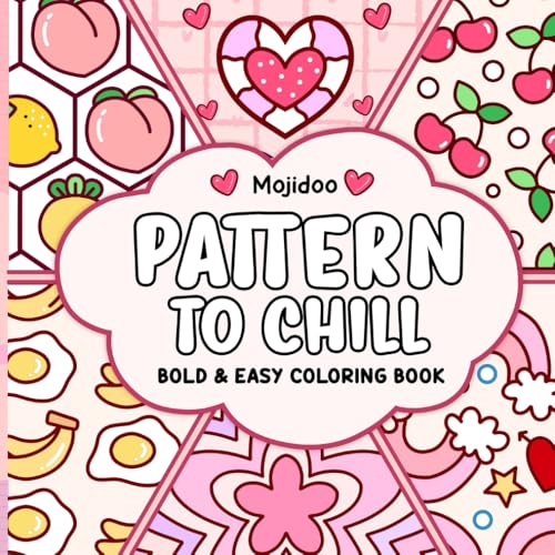 Pattern to Chill Bold and Easy Coloring Book: Cute and Cozy Coloring ...